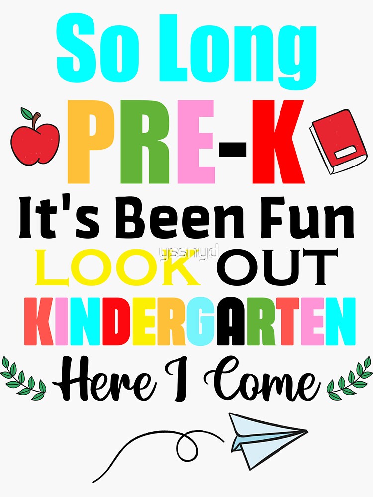 "So Long Pre-K it's been fun look out Kindergarten here i come ...