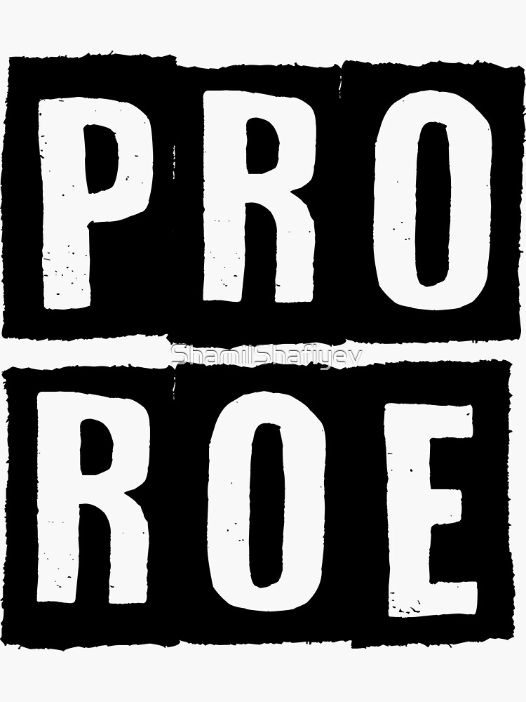 "Pro Roe" Sticker for Sale by ShamilShafiyev | Redbubble