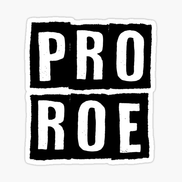 "Pro Roe" Sticker for Sale by ShamilShafiyev | Redbubble