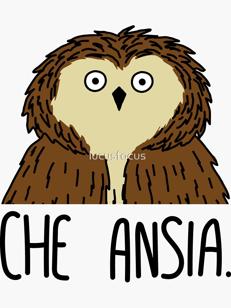 "CHE ANSIA" Sticker by lucusfocus | Redbubble