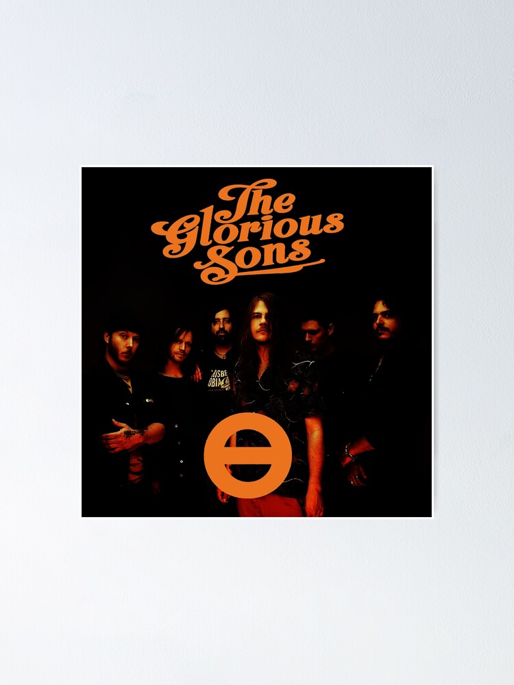 "The Glorious Sons - Canadian rock" Poster for Sale by amelhuish0 ...