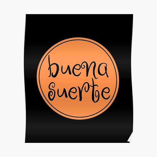 "Buena Suerte - Good Luck - Spanish Phrases" Poster for Sale by ...