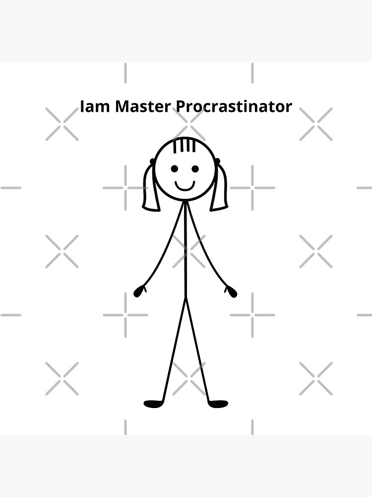 "The Anatomy of Procrastination - I am Master Procrastinator" Poster by ...