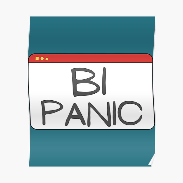 "Bi Panic Bi Panic Bi Panic " Poster for Sale by xCrimsonBlazex | Redbubble