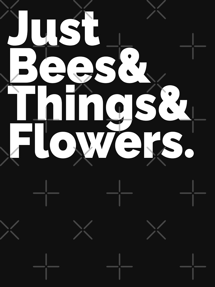"Just Bees & Things & Flowers. Everybody Loves The Sunshine" Essential ...