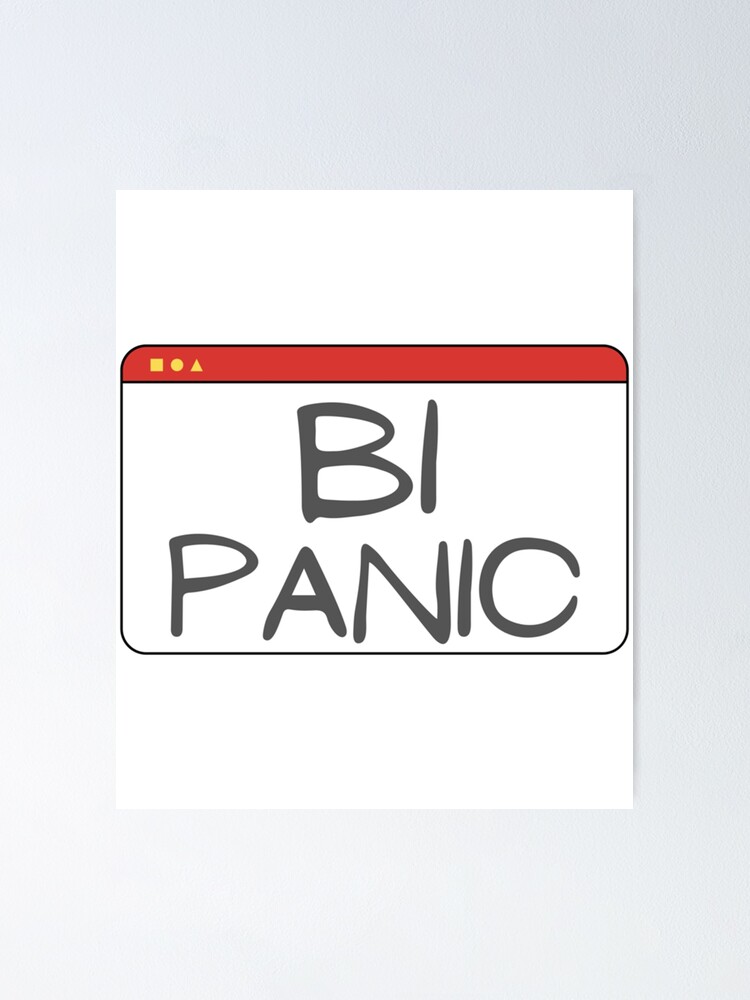 "Bi Panic Bi Panic Bi Panic " Poster for Sale by xCrimsonBlazex | Redbubble
