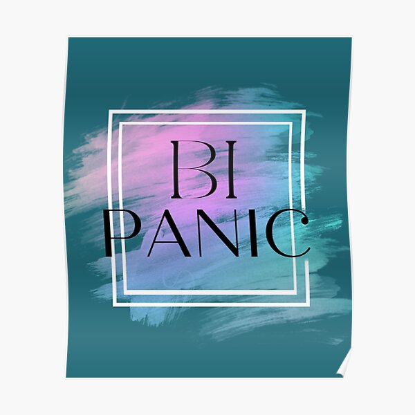 "Bi Panic Bi Panic Bi Panic " Poster for Sale by LikeYourShirt | Redbubble