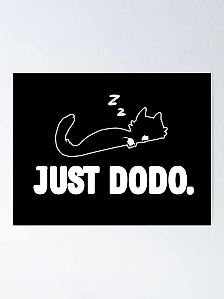 "Just DODO cat kitty sport wear" Poster for Sale by KokoBlacsquare ...
