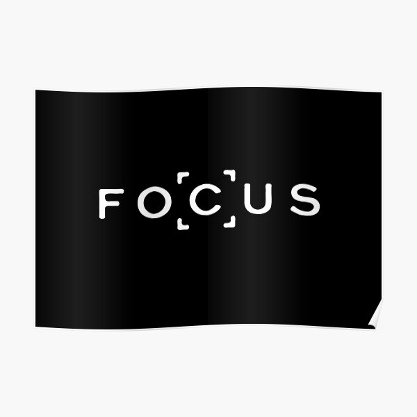 "Focus | Word Creative artwork | For Black" Poster for Sale by Nick ...