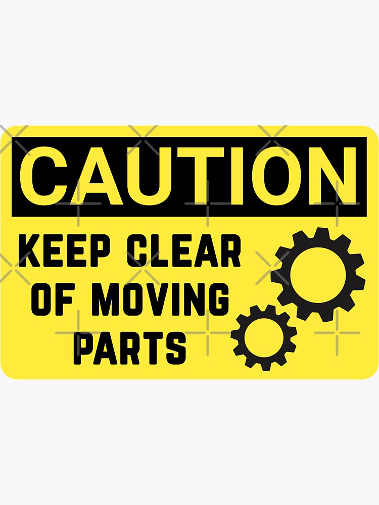 "Caution Keep clear of moving parts safety sign sticker " Sticker for ...