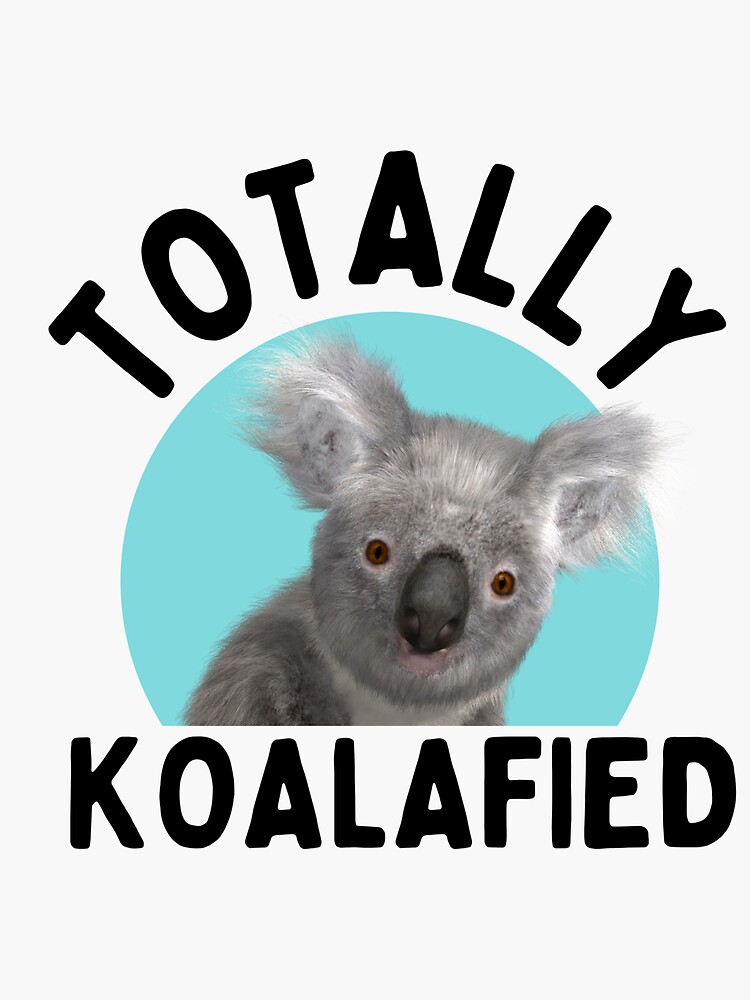 "Totally koalafied" Sticker for Sale by Thetruemo | Redbubble