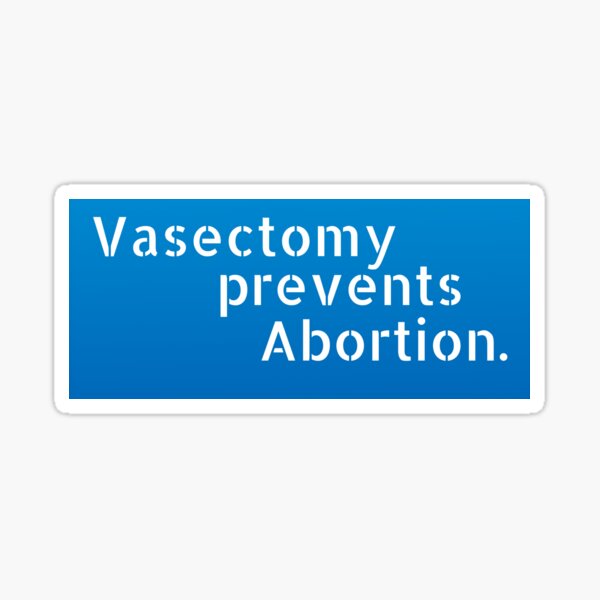 "Vasectomy prevents Abortion" Sticker for Sale by HotYoga | Redbubble