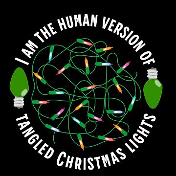 "I Am The Human Version of Tangled Christmas Lights" Sticker for Sale ...