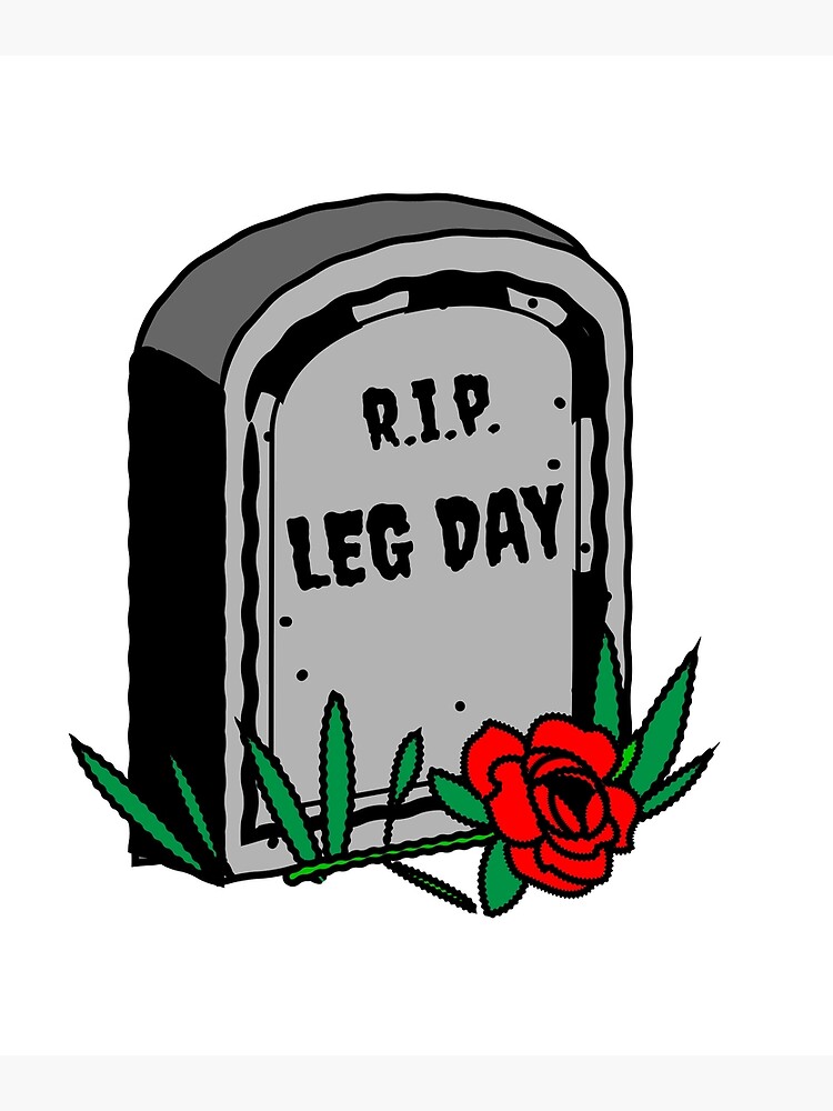 "RIP LEG DAY - funny calisthenics design for leg day skippers" Art ...