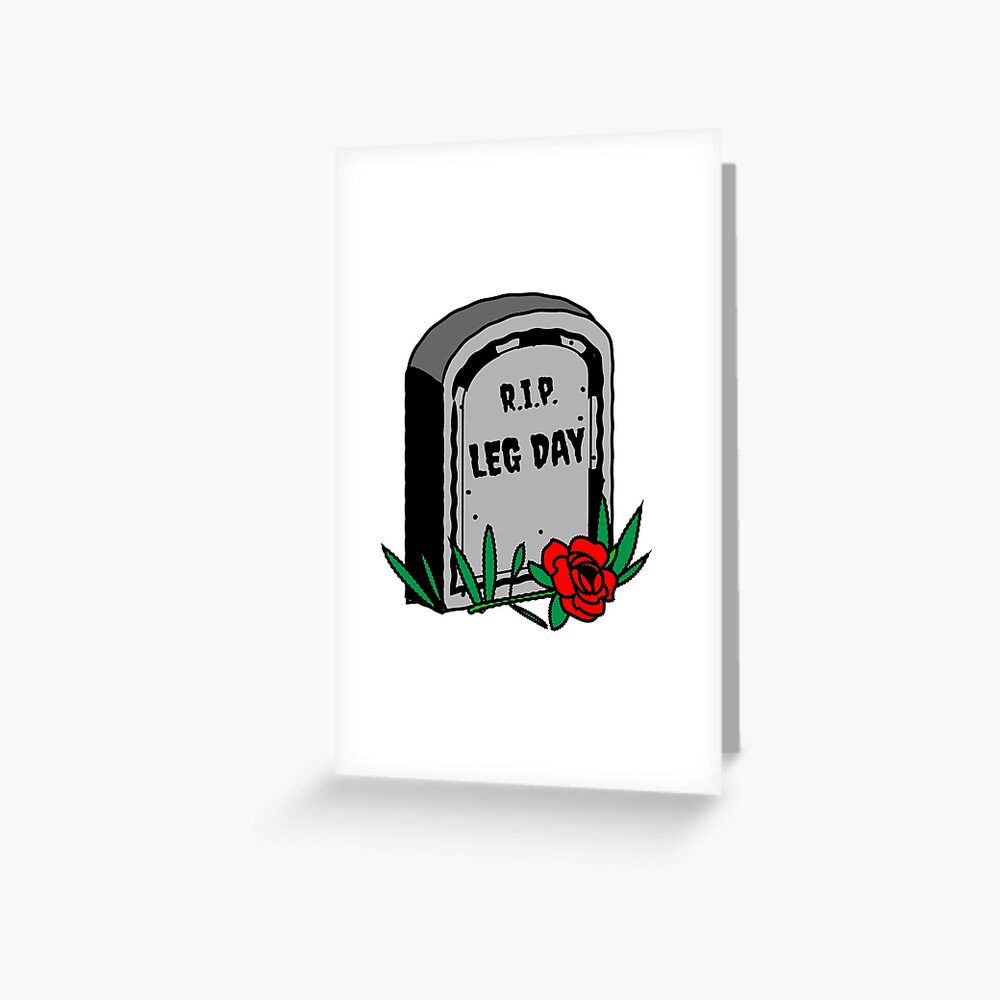 "RIP LEG DAY - funny calisthenics design for leg day skippers" Greeting ...
