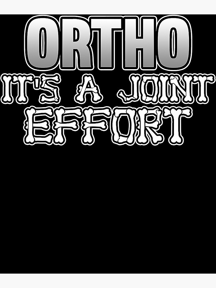 "Ortho Joint Effort Surgery Doctor Neurology Surgeon Graphic" Poster ...
