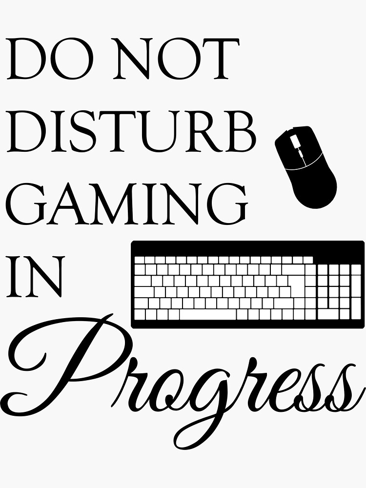 "Do Not Disturb Gaming In Progress, Gaming Quote, Gamers Beware Quote ...