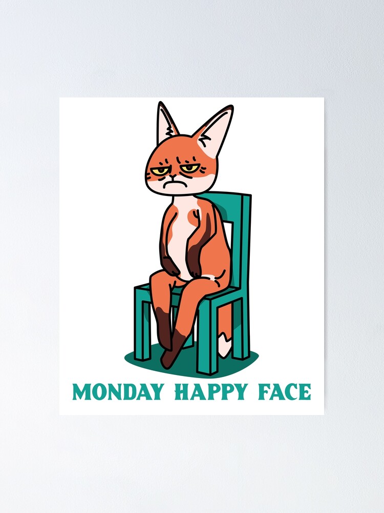 "Monday Happy Face - Why Monday why" Poster for Sale by LargeShop ...