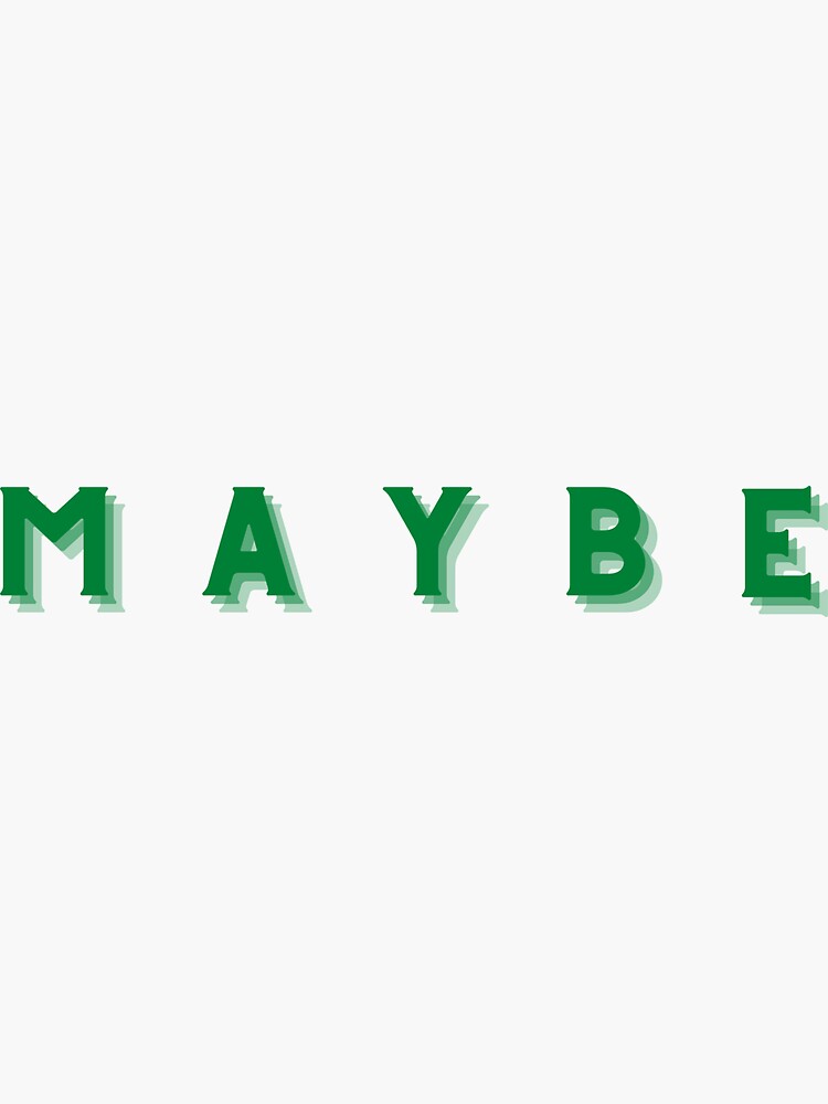 "Copie de Maybe" Sticker by BloopBerry | Redbubble