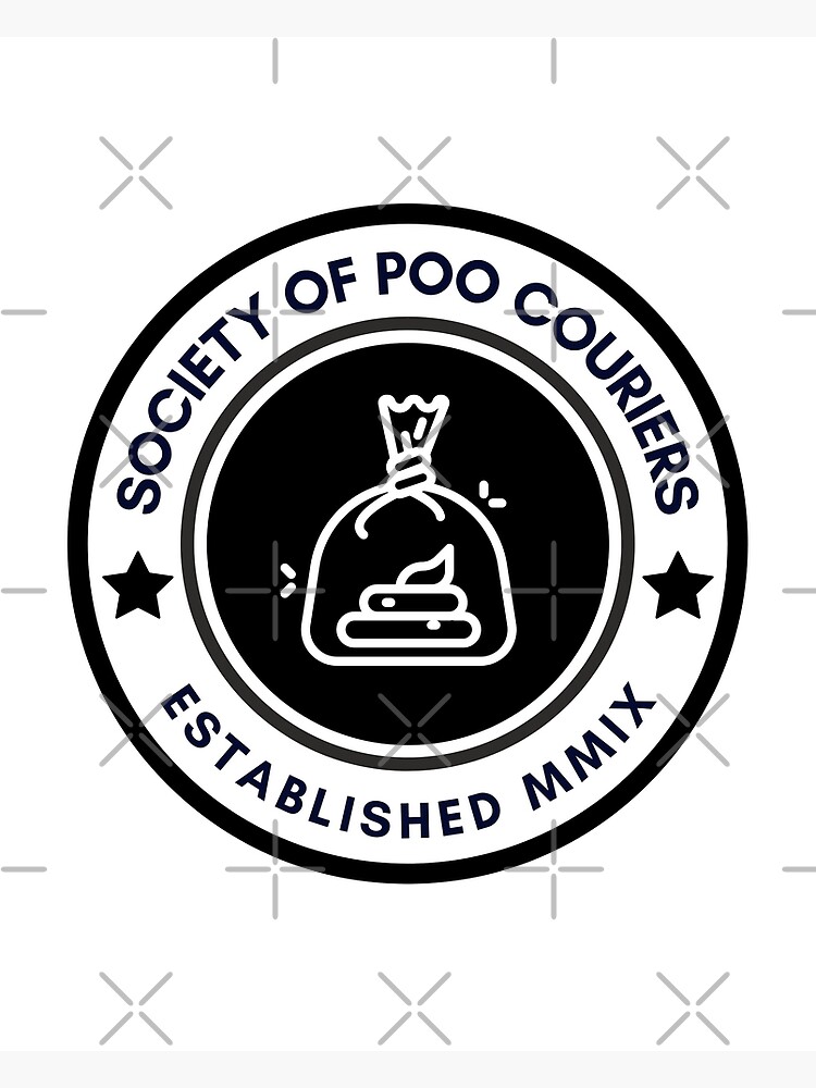 "Society Of Poo Couriers, for those who pick up poop" Poster by ...