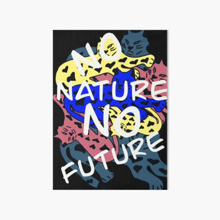 "no nature no future by rio psychedelic" Art Board Print by psychedelic ...