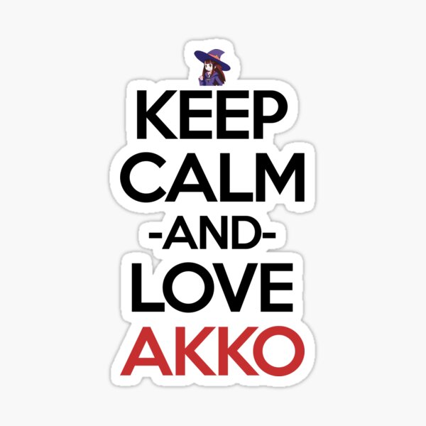 "Akko Keep Calm Anime Inspired Shirt" Sticker by JaneFlame | Redbubble