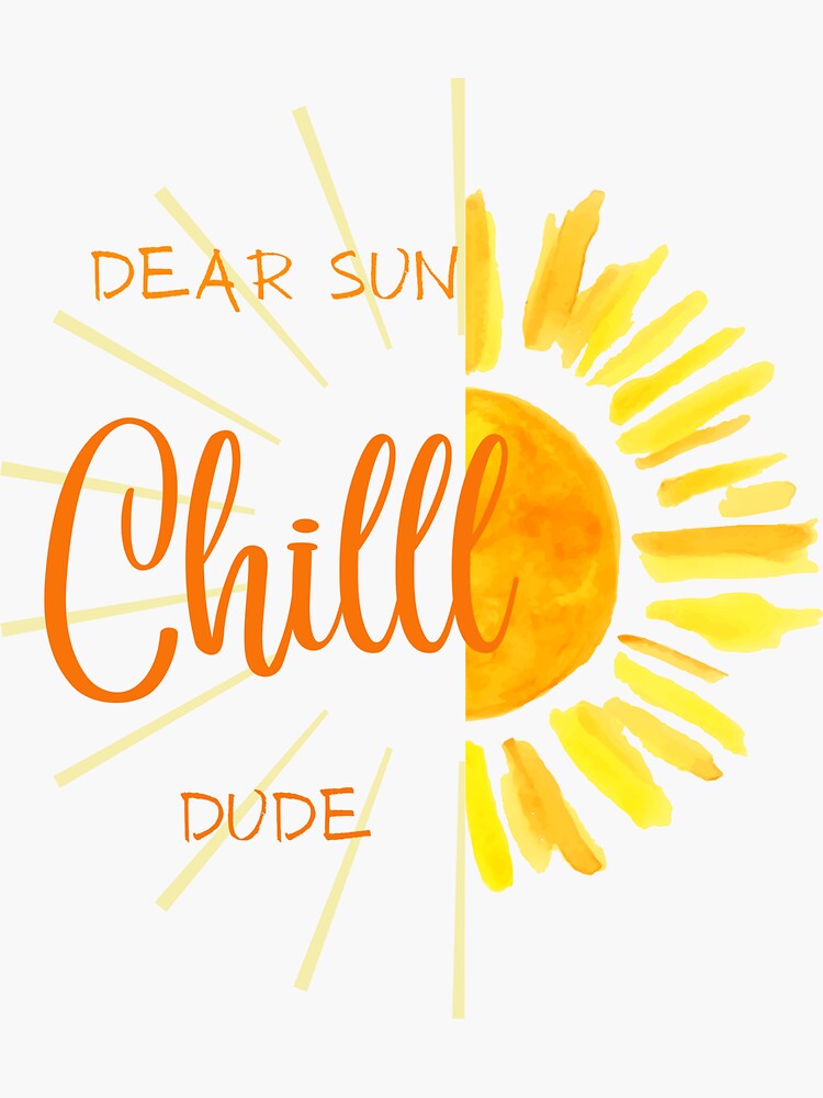 "Dear Sun Chill Dude orange sun summer design" Sticker for Sale by ...