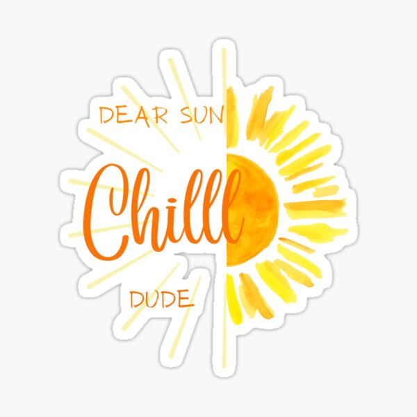 "Dear Sun Chill Dude orange sun summer design" Sticker for Sale by ...