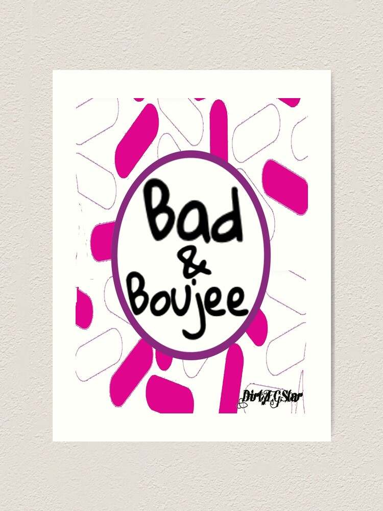 "bad and boujee (color changes with background)" Art Print for Sale by ...