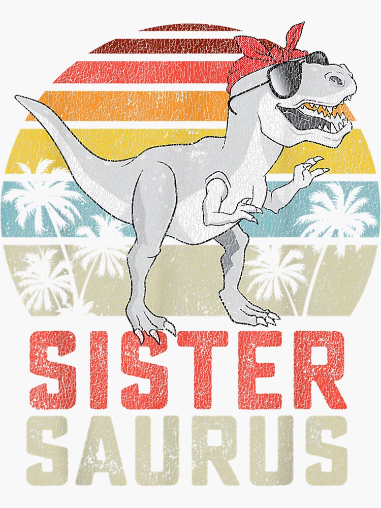 "Sistersaurus T Rex Dinosaur Sister Saurus Family M" Sticker for Sale ...