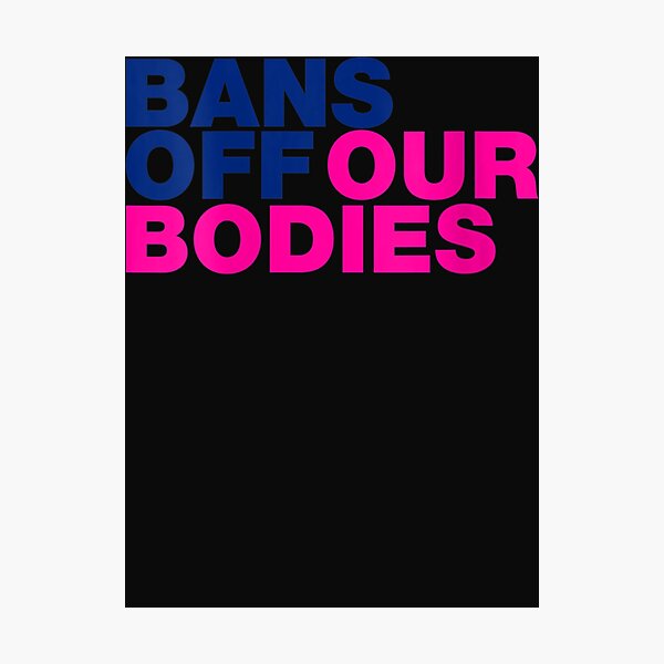 Lámina fotográfica «Prohibiciones de mujeres de nuestros cuerpos My ... Lámina fotográfica «Prohibiciones de mujeres de nuestros cuerpos My ...