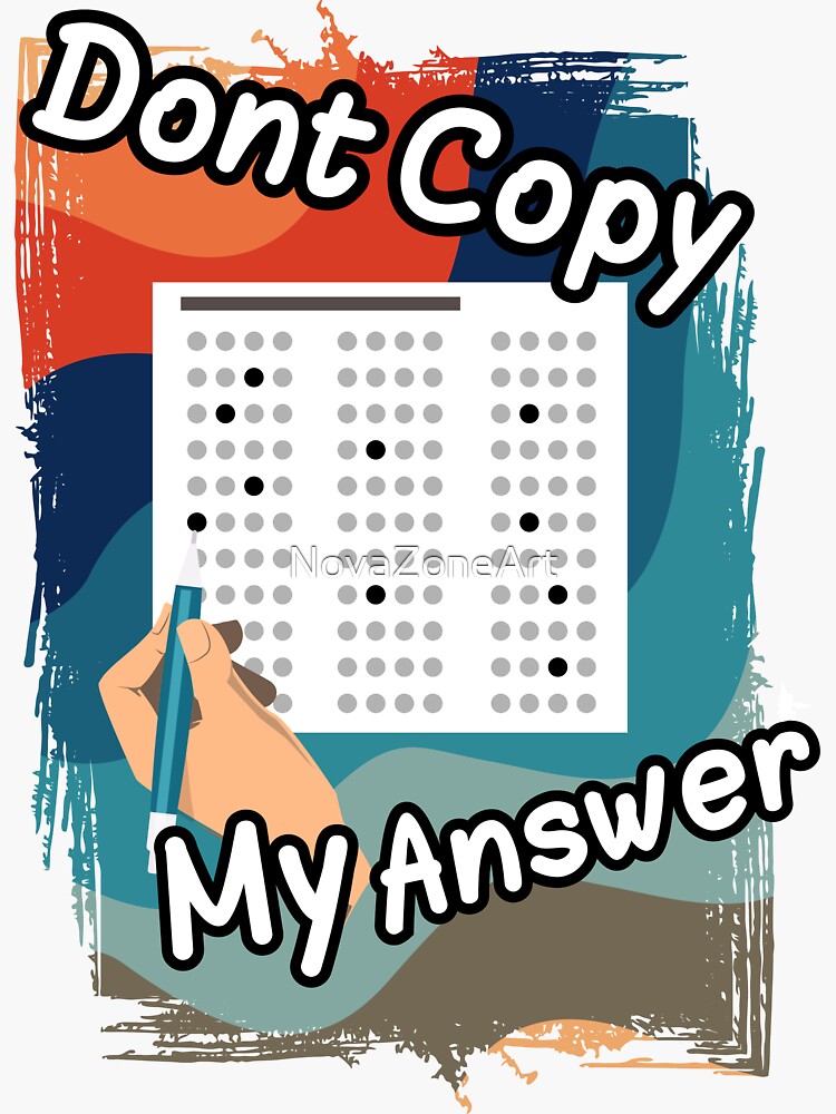 "don't Copy my answer Standardized Testing" Sticker for Sale by ...