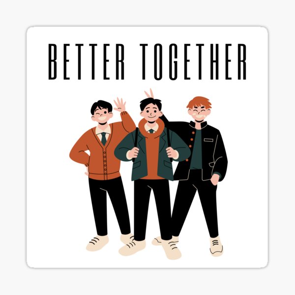 "Better Together" Sticker for Sale by Fasshon | Redbubble