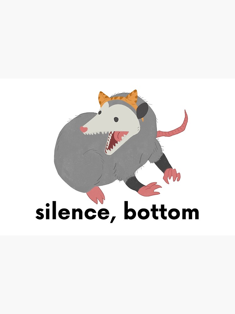 "Silence Bottom | Opossum Memes | Relatable Memes" Poster for Sale by ...