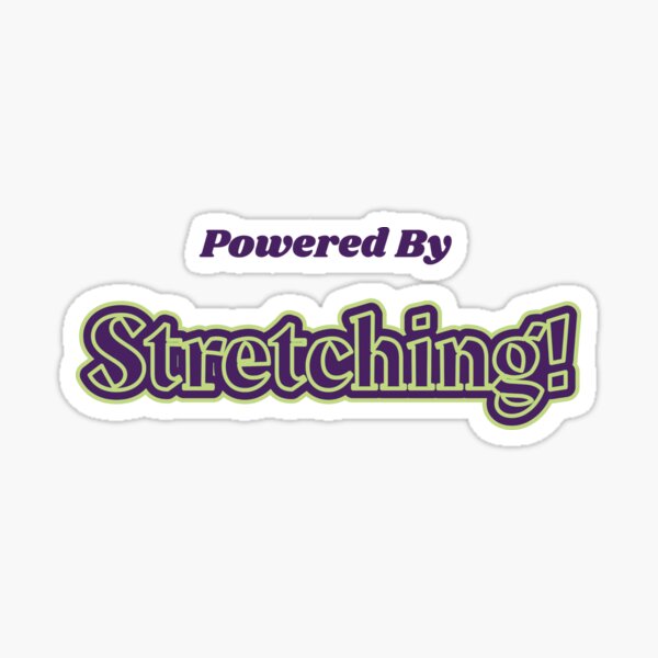 "Powered By Stretching" Sticker by cooldesignsalot | Redbubble