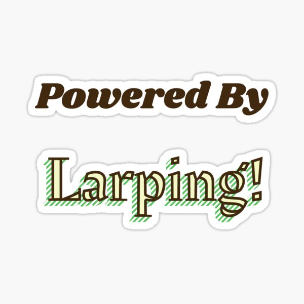 "Powered By Larping" Sticker by cooldesignsalot | Redbubble