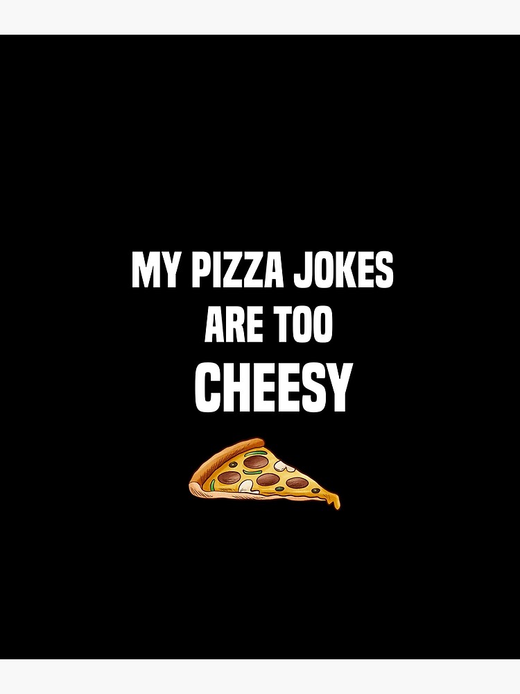 " my pizza jokes are too cheesy shirt,funny pizza shirt, restaurant ...
