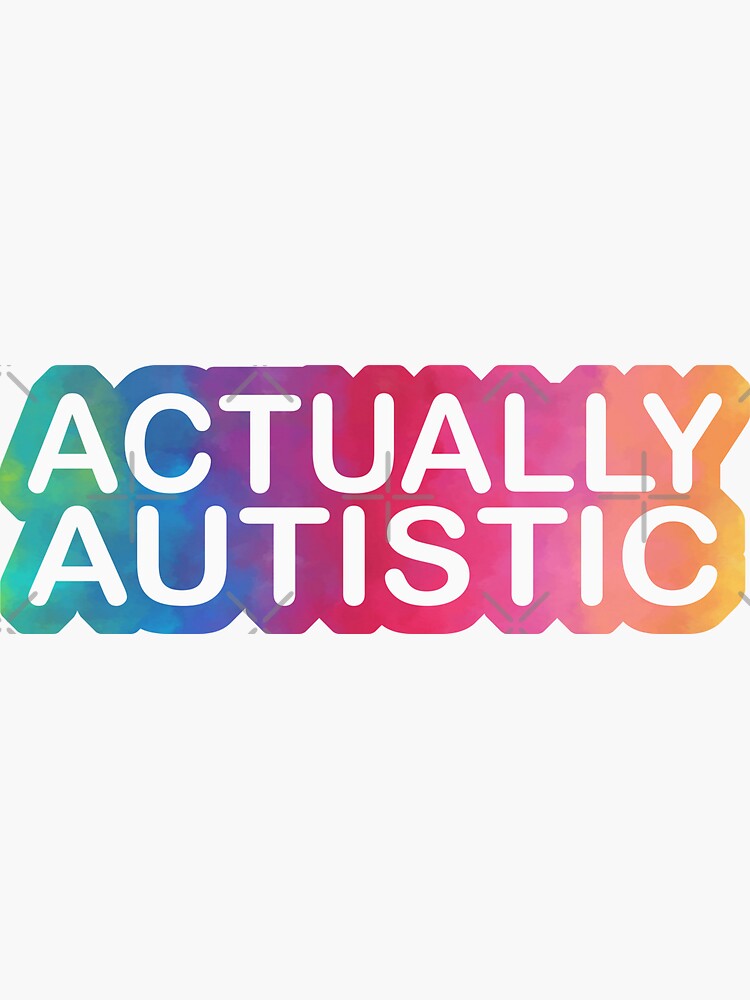 "Actually Autistic" Sticker for Sale by PinkandBlues | Redbubble