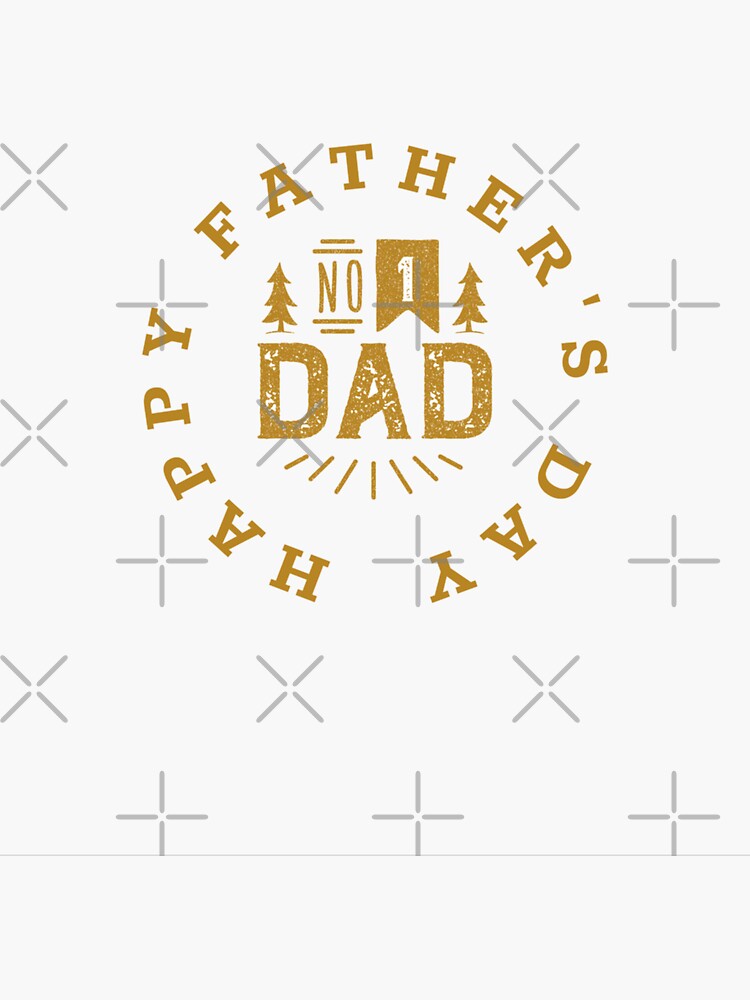 "Happy Father's Day - No 1 Dad" Sticker by SheownzitC | Redbubble