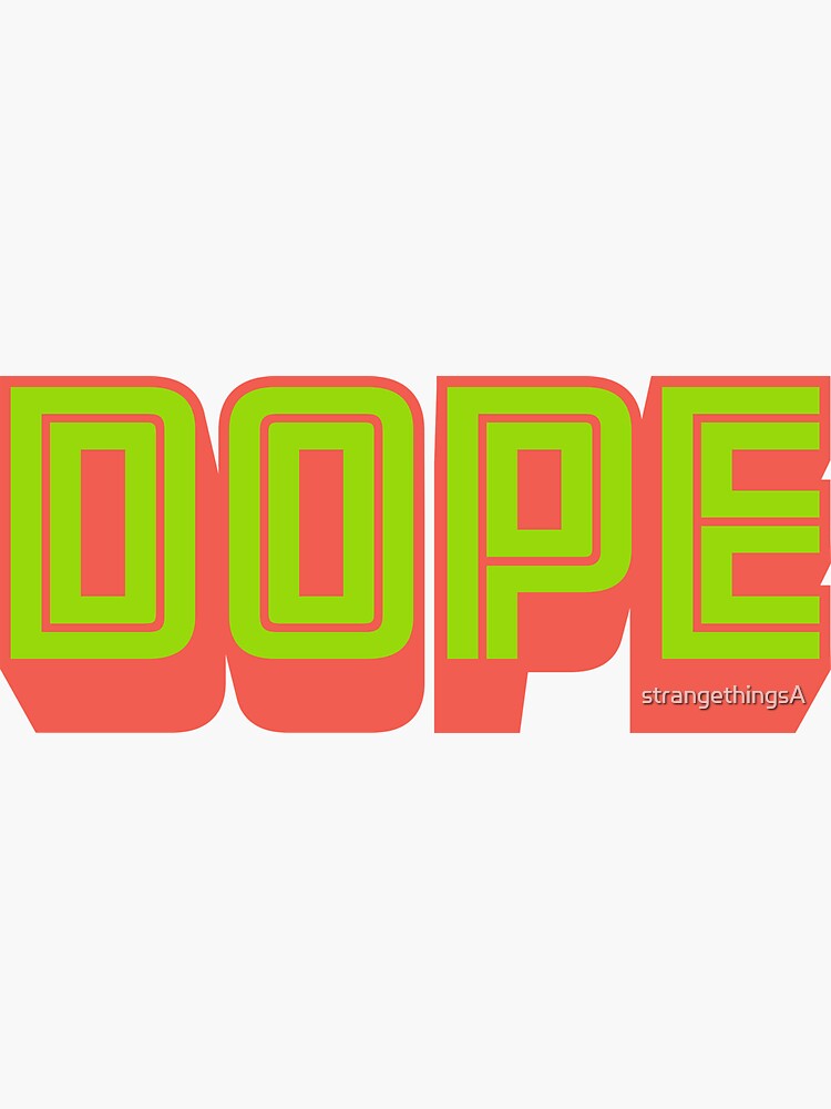 "DOPE" Sticker for Sale by strangethingsA | Redbubble