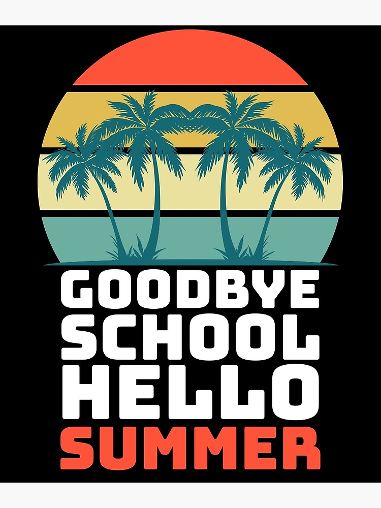 "Goodbye School Hello Summer - Palm Tree Design for Teachers and ...