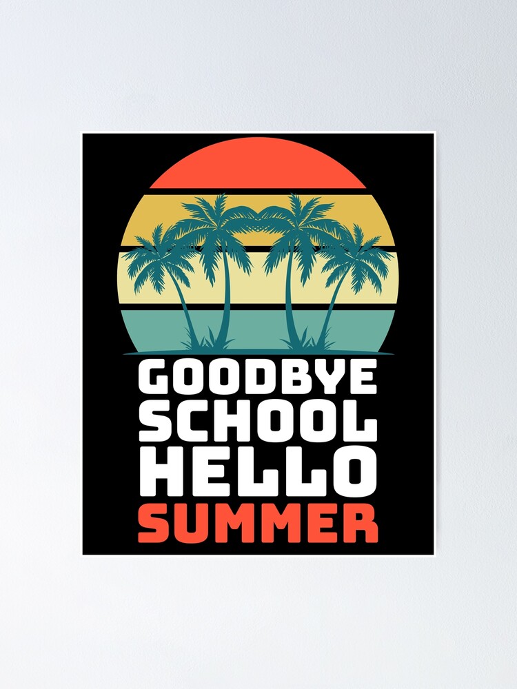 "Goodbye School Hello Summer - Palm Tree Design for Teachers and ...