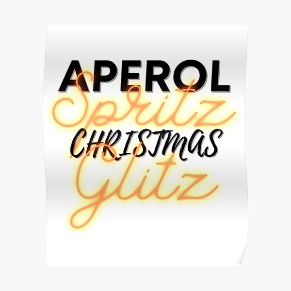 "Aperol Spritz-Slogan Aperol Spritz Christmas Glitz Relaxed Fit" Poster ...