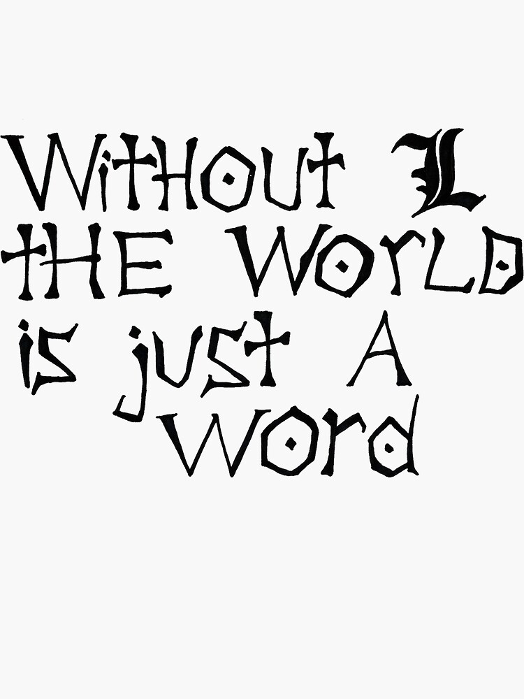 "Without L the World is Just a Word" Sticker for Sale by Shade-Designs ...