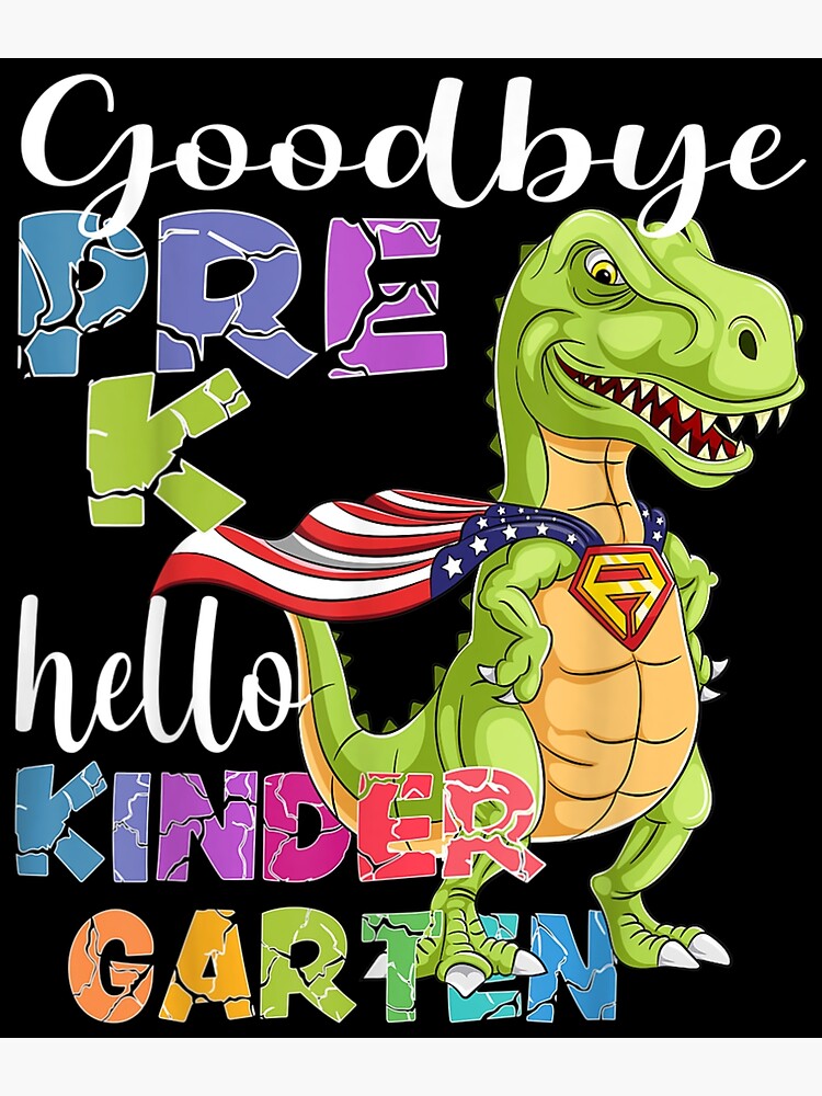 "Goodbye Preschool Graduation Hello Kindergarten" Poster for Sale by ...