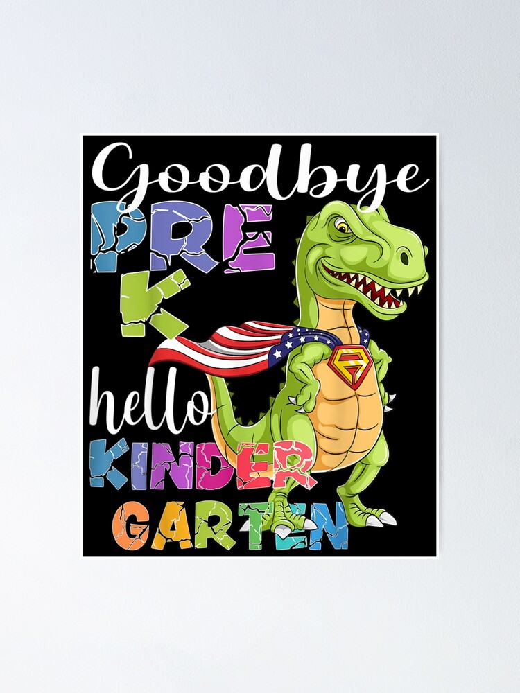 "Goodbye Preschool Graduation Hello Kindergarten" Poster for Sale by ...