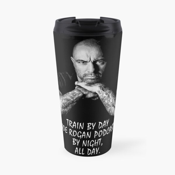 "Joe Rogan, Train By day" Travel Coffee Mug for Sale by Pop-Tees ...