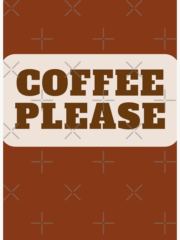 "Coffee please" Sticker for Sale by ArtistRebeccaLS | Redbubble