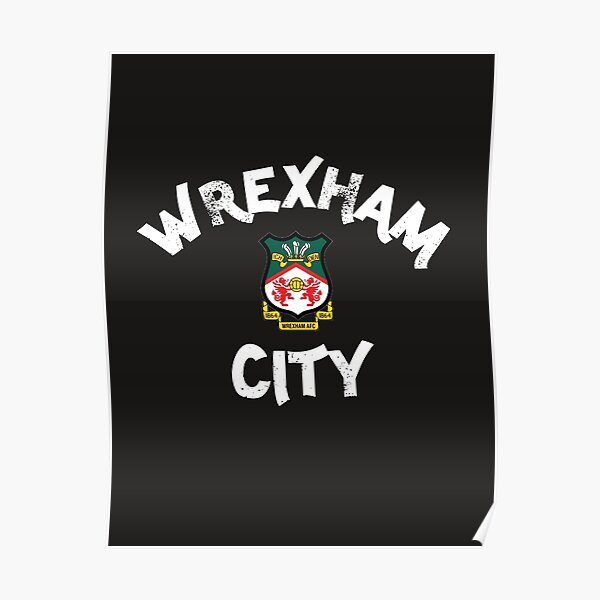 "Wrexham City, City of Wrexham, capital of North Wales" Poster by ...