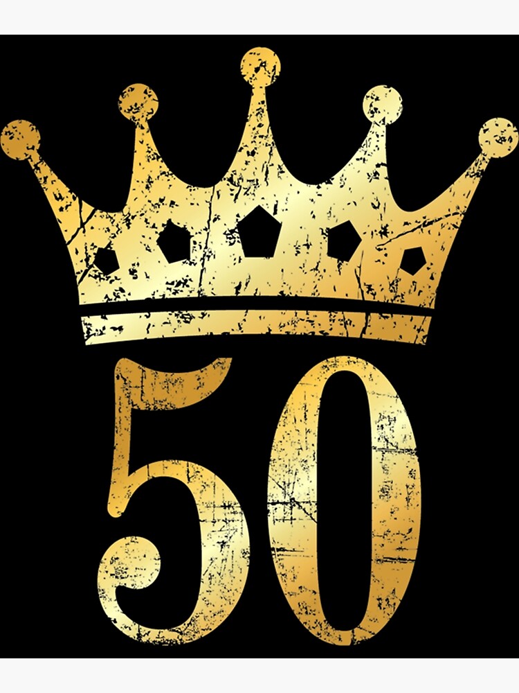 "50th Birthday Crown (Ancient Gold) " Poster for Sale by PinkPositiveT ...